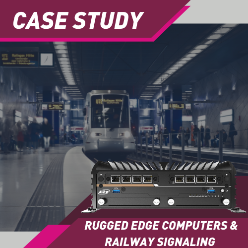 Rugged Edge Computers: Data-Heavy Railway Signaling and Surveillance ...