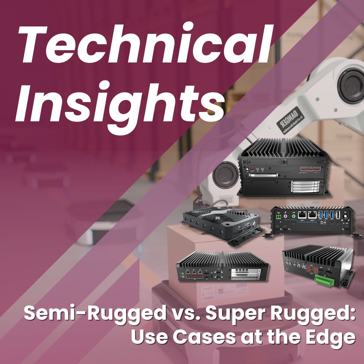 Semi-Rugged vs. Super Rugged: Use Cases at the Edge – Premio Inc