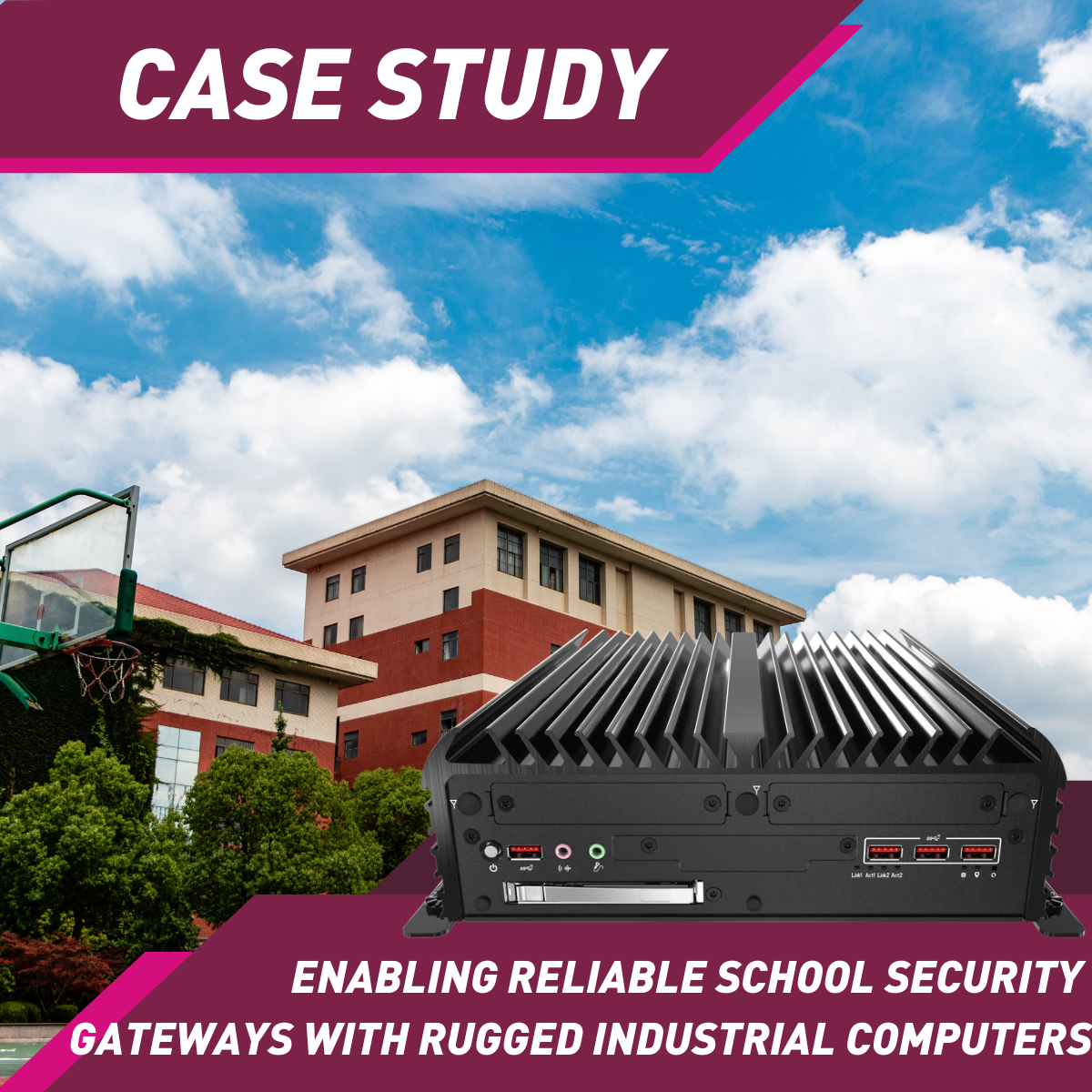 Enabling Reliable School Security Gateways with Rugged Industrial Comp ...