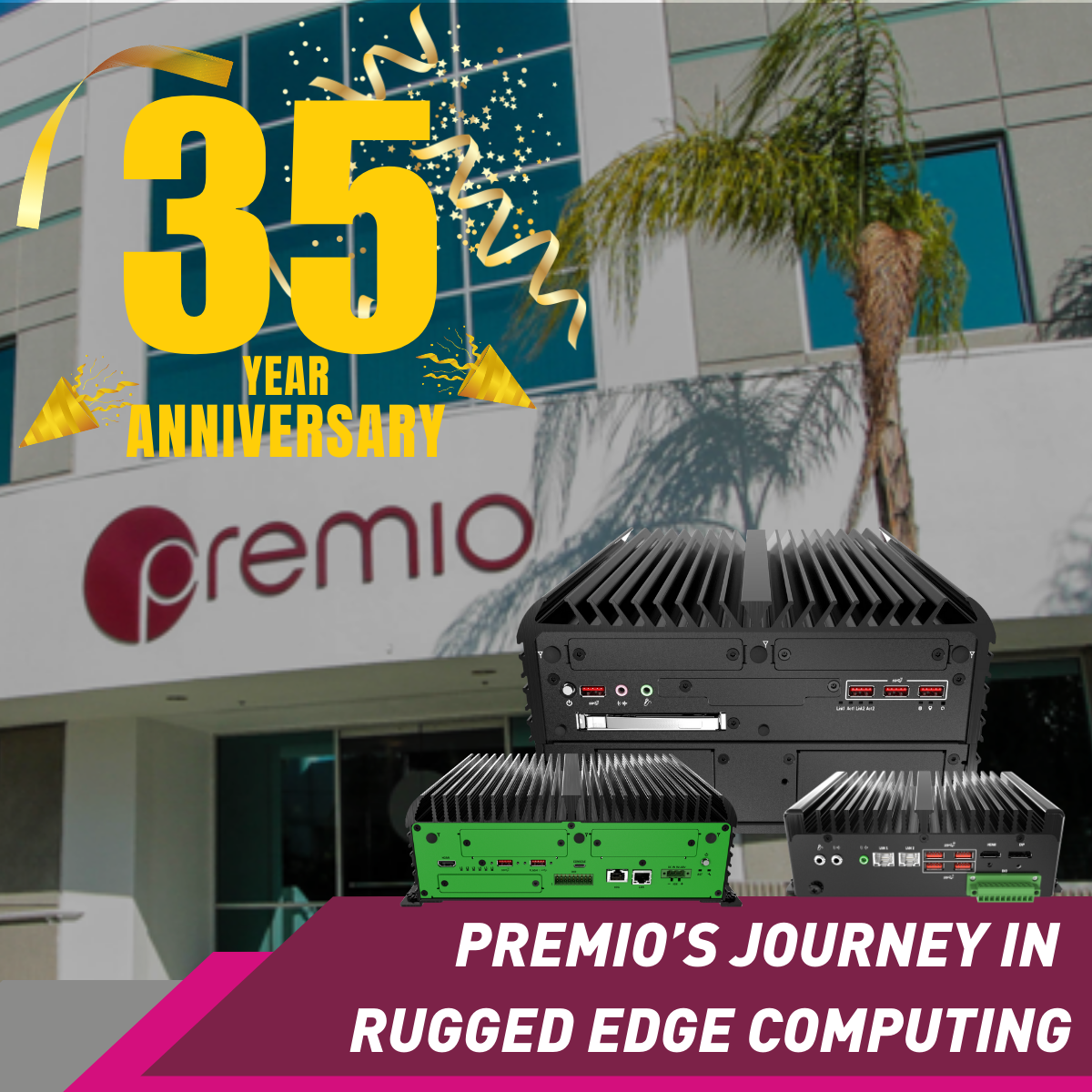 35 Years of Rugged Computing Innovation: Premio Inc's Journey into Edg